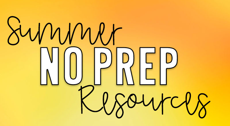 Summer NO PREP Resources - The Teacher Bag