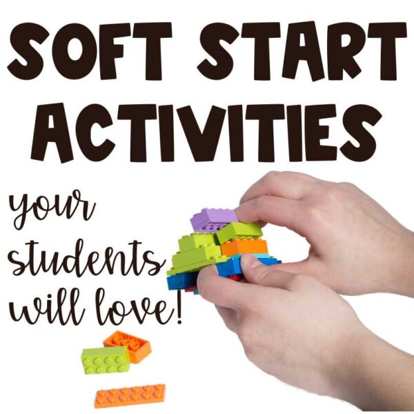 Soft Start Morning Activities Your Students Will Love - The Teacher Bag